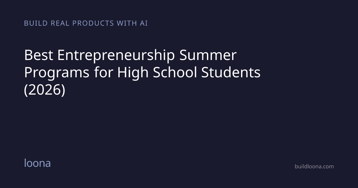 Best Entrepreneurship Summer Programs for High School Students (2026 ...